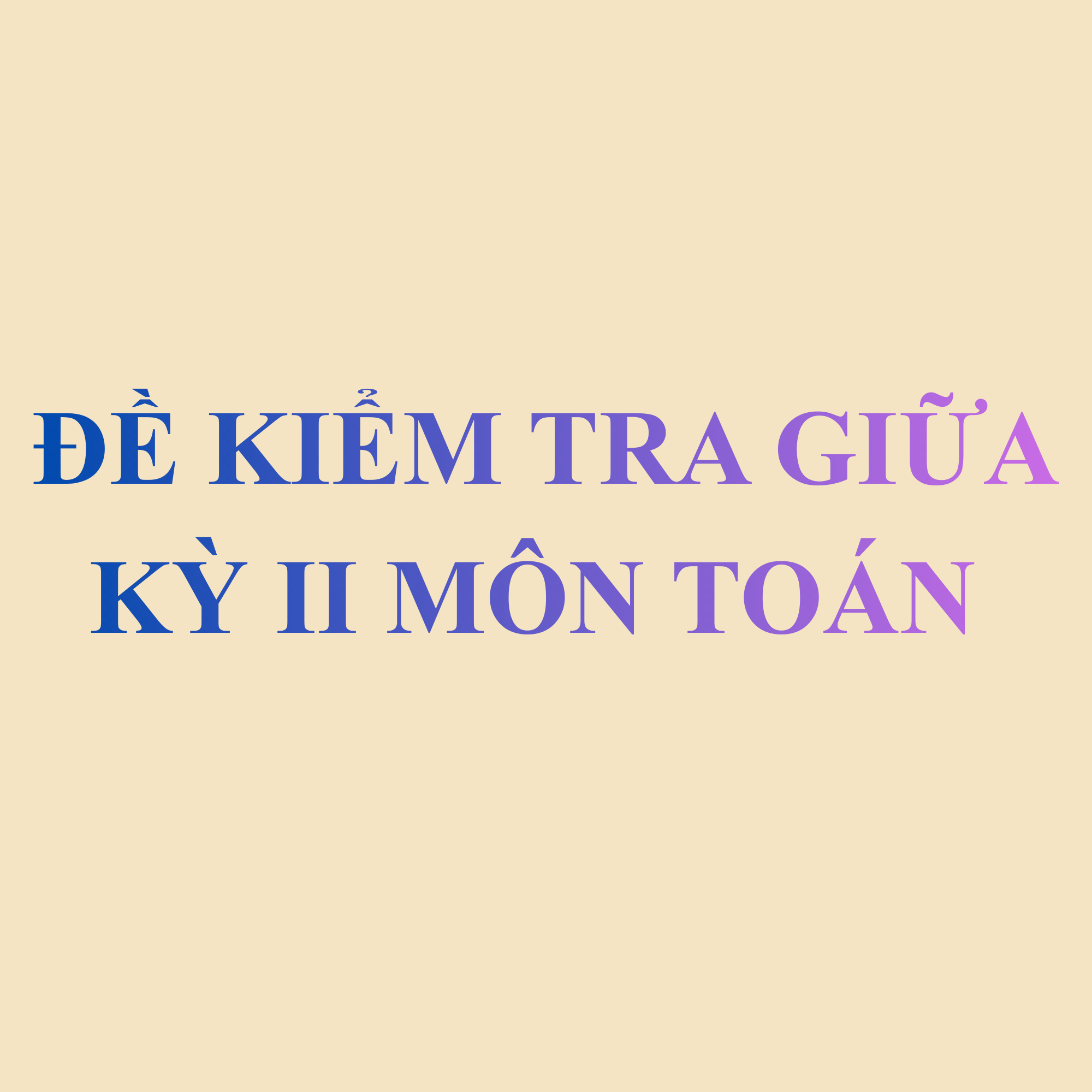 Bài ôn luyện giữa học kỳ II – Toán 2 (Đề 3)